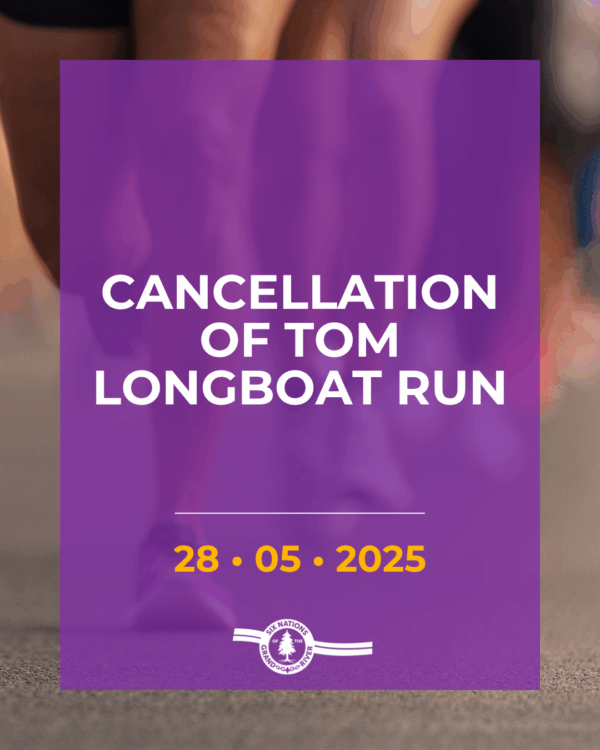 COMMUNITY NOTICE: CANCELLATION OF TOM LONGBOAT RUN - Six Nations of the ...